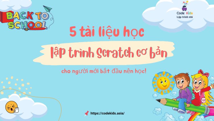 5 tài liệu hướng dẫn lập trình Scratch cơ bản cho người mới bắt đầu nên ...